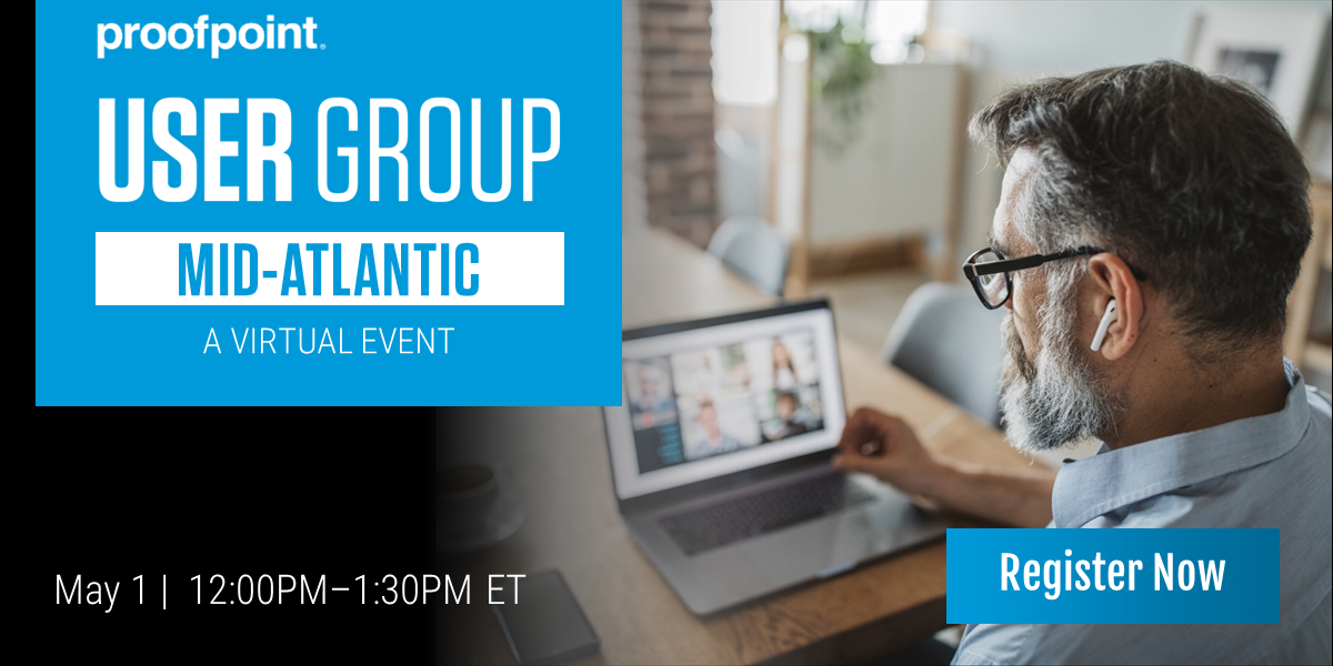 Virtual Mid-Atlantic Proofpoint User Group